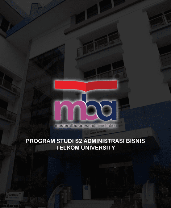 S2 Magister Administrasi Bisnis | School of Economics and Business - Telkom University